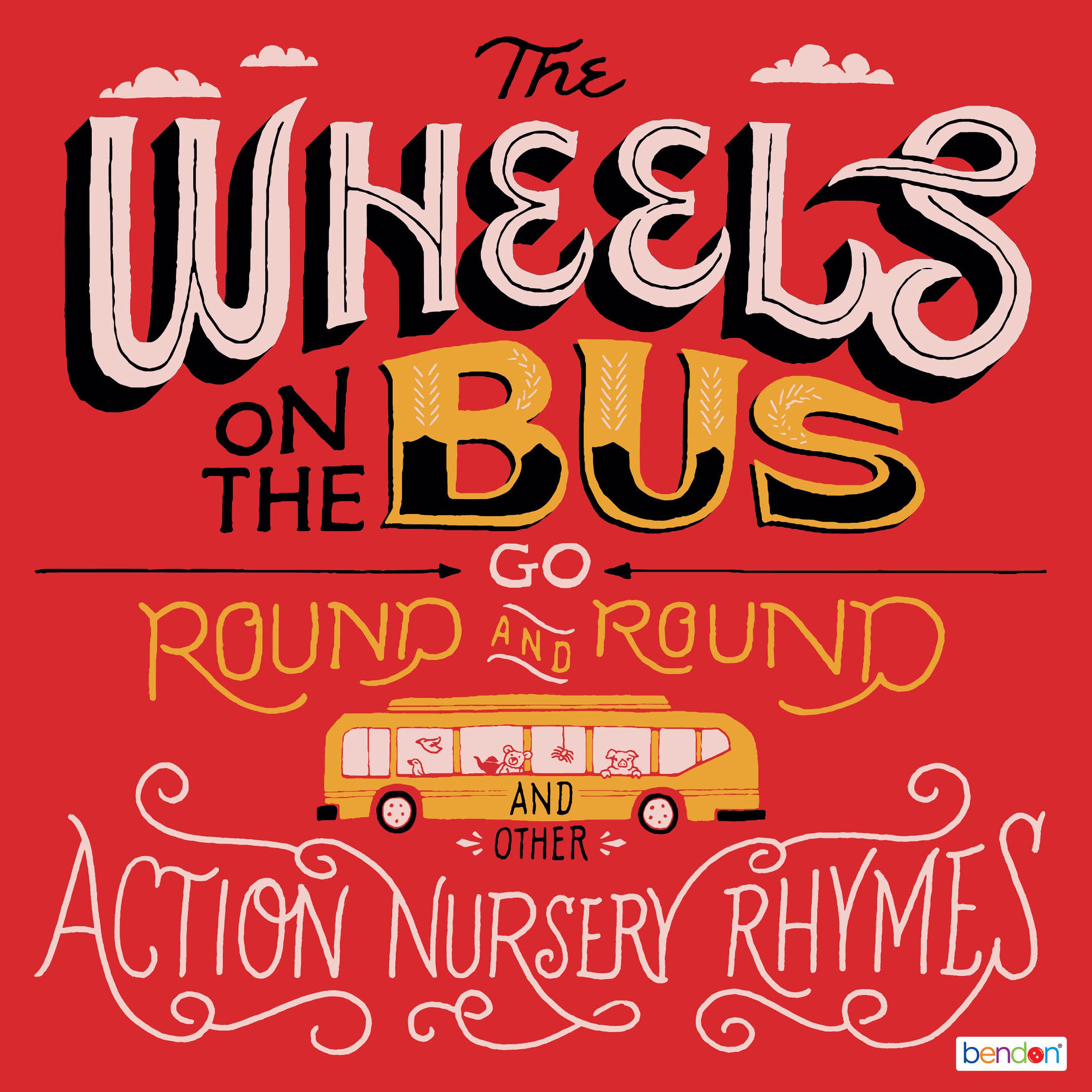 Bendon The Wheels on the Bus Go Round and Round & Other Action Nursery ...